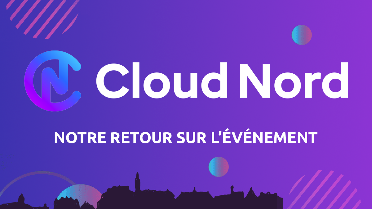 Notre récap sur Cloud Nord 2023 | Les-Tilleuls.coop