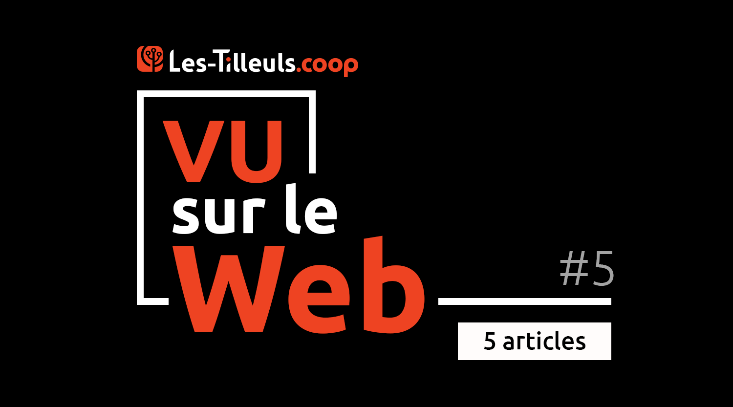 Vu sur le Web #5 | Les-Tilleuls.coop